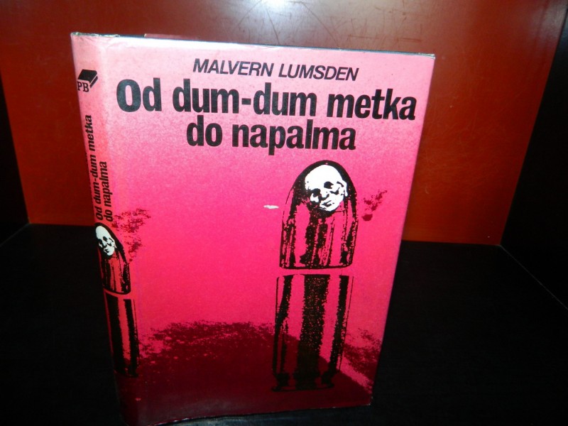 Od dum-dum metka do napalma SVE ZA 10d