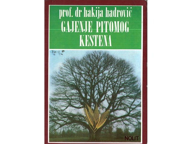 Hakija Hadrović - GAJENJE PITOMOG KESTENA (retko!)