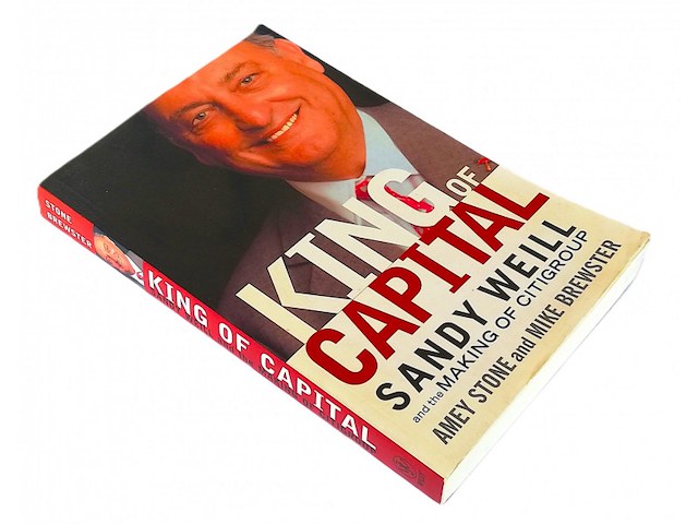 KING OF CAPITAL Sandy Weill