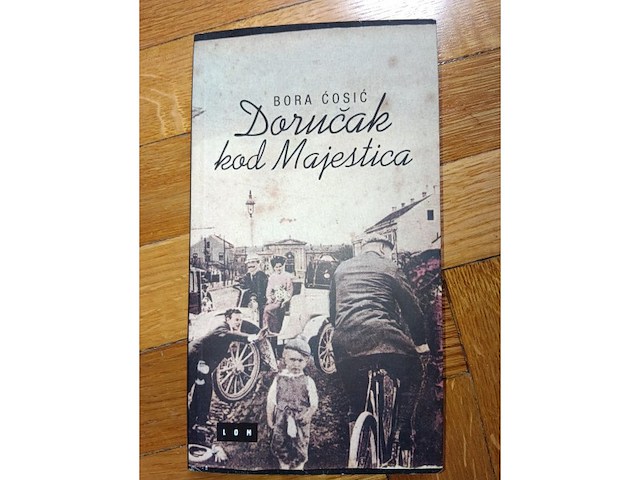 Bora Cosic - Dorucak kod Majestica