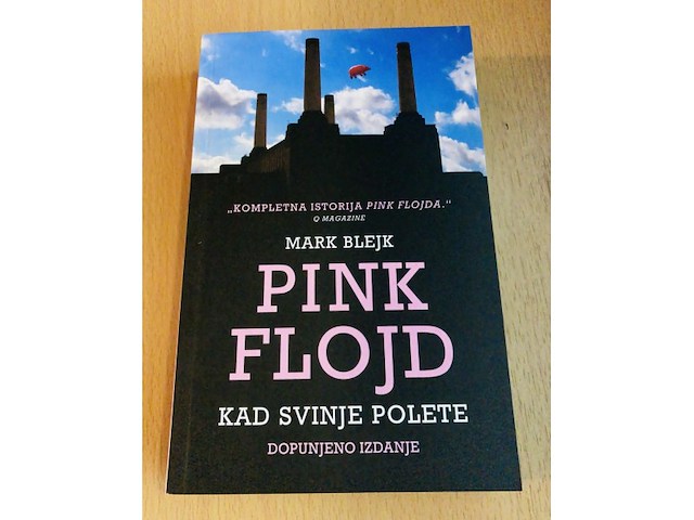 PINK FLOJD - KAD SVINJE POLETE - Mark Blejk (NOVO)