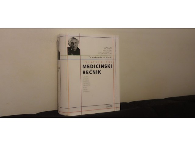 Aleksandar Kostić -VIŠEJEZIČNI MEDICINSKI REČNIK