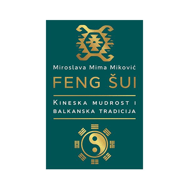 Feng šui: kineska mudrost i balkanska tradicija