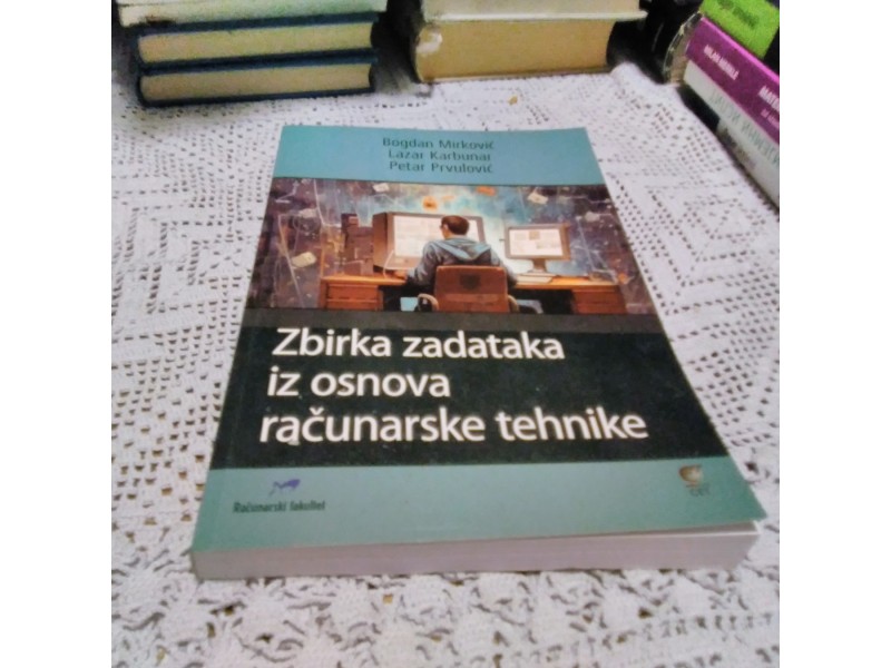 ZBIRKA ZADATAKA IZ OSNOVA RACUNARSKE TEHNIKE,,ODLICNO