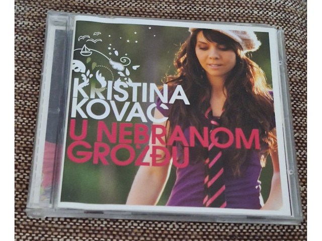 CD-KRISTINA KOVAČ-U NEBRANOM GROŽDJU-ORIGINAL