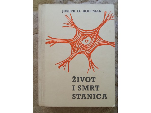 Život i smrt stanica - Joseph G. Hoffman