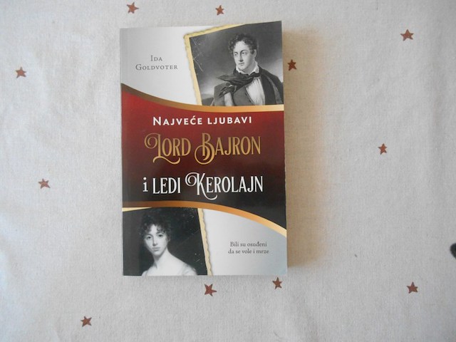 Najveće ljubavi 6 - Lord Bajron i Ledi Kerolajn