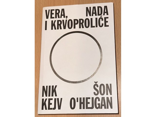 Vera, nada i krvoproliće - Nik Kejv Šon O`Hejgan