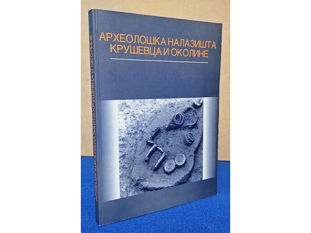 Arheološka nalazišta Kruševca i okoline