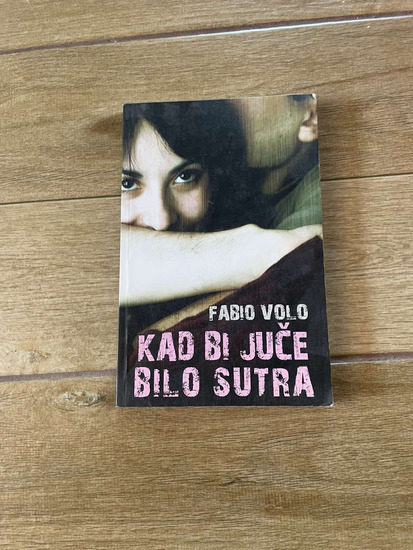 KAD BI JUČE BILO SUTRA — Fabio Volo