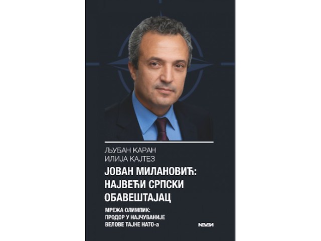 Jovan Milanović: Najveći srpski obaveštajac