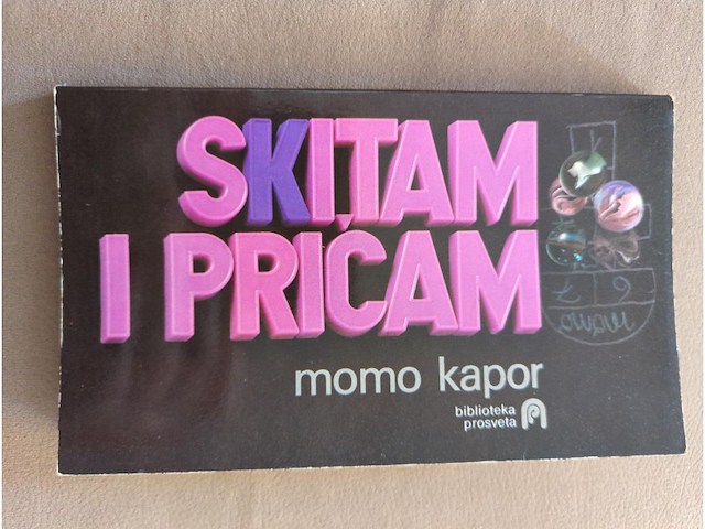 Skitam i pričam Momo Kapor