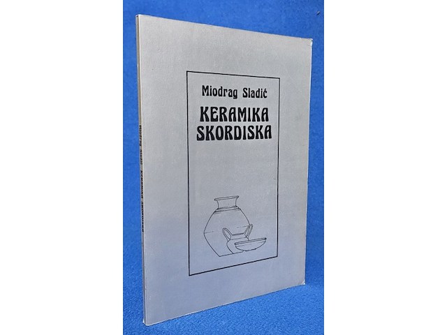 Keramika Skordiska - Miodrag Sladić