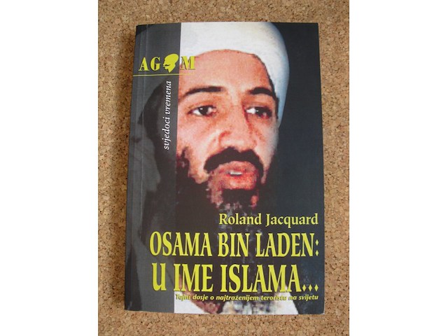 OSAMA BIN LADEN: U IME ISLAMA...Roland Jacquard