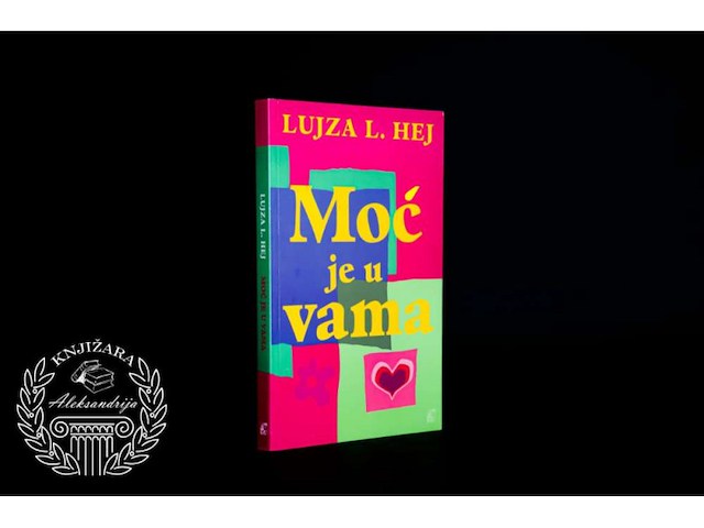 MOĆ JE U VAMA - Lujza L. Hej