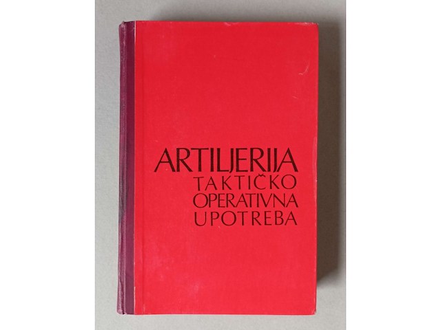 ARTILJERIJA TAKTICKO OPERATIVNA UPOTREBA