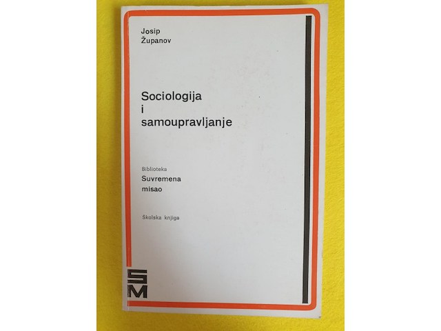 Josip Županov - Sociologija i samoupravljanje
