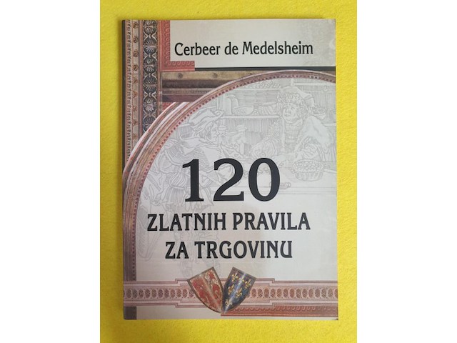 Serber de Medelshajm - 120 zlatnih pravila za trgovinu