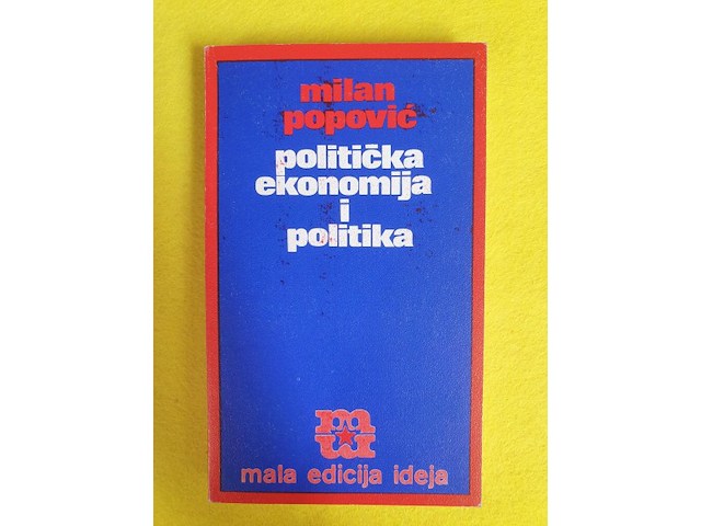 Milan Popović - Politička ekonomija i politika
