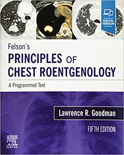Felsons Principles of Chest Roentgenology, 5th a Programmed Text