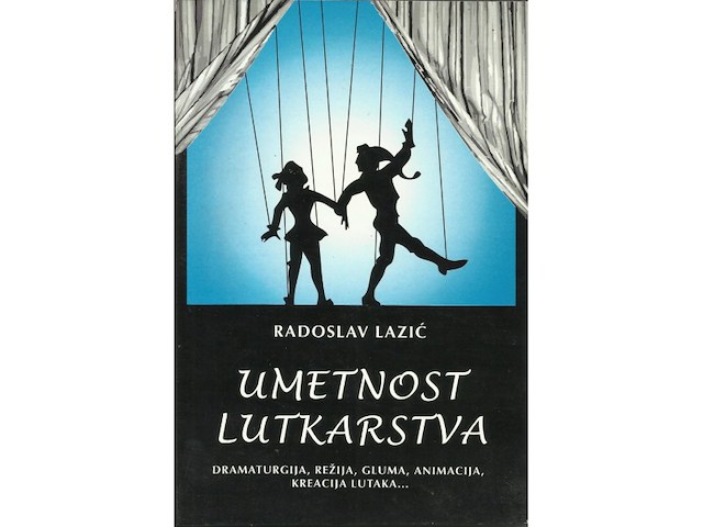 Umetnost lutkarstva - Radoslav Lazić