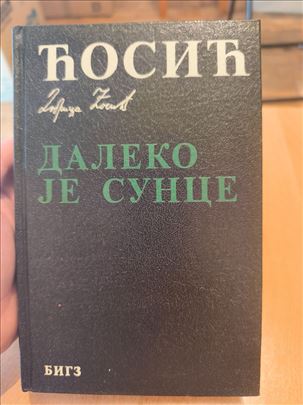 Daleko je sunce - Dobrica Ćosi