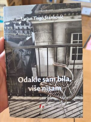 Odakle sam bila više nisam – Dejan Tiago Stanković