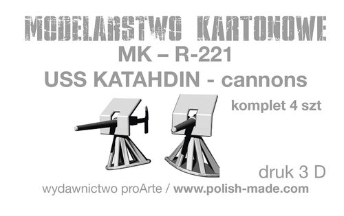 NEW! Modelarstwo kartonowe R-221 USS Katahdin - Komplet Dział (4 szt. / wydruk 3D)