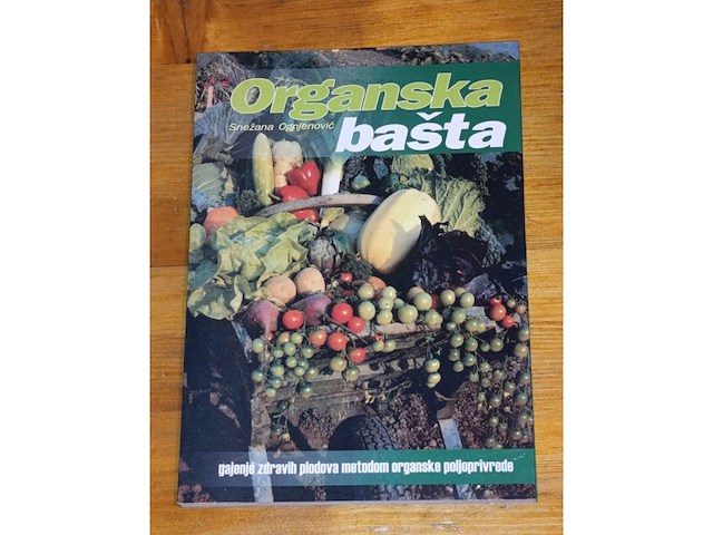 ORGANSKA BAŠTA - Snežana Ognjenović
