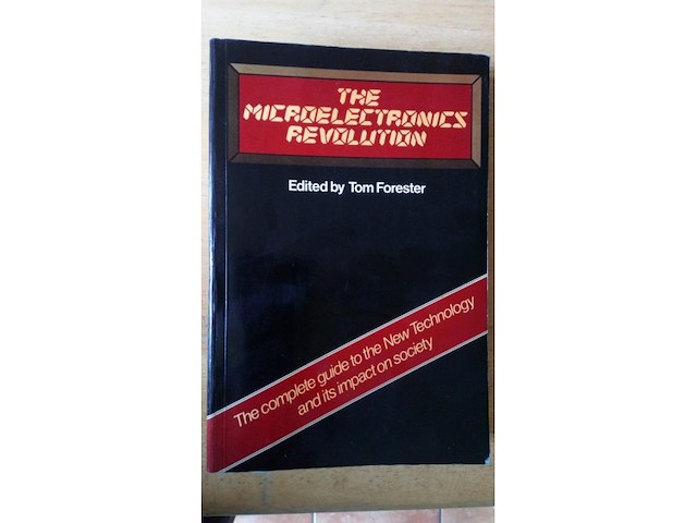 Tom Forester - The Mircoelectronics Revolution