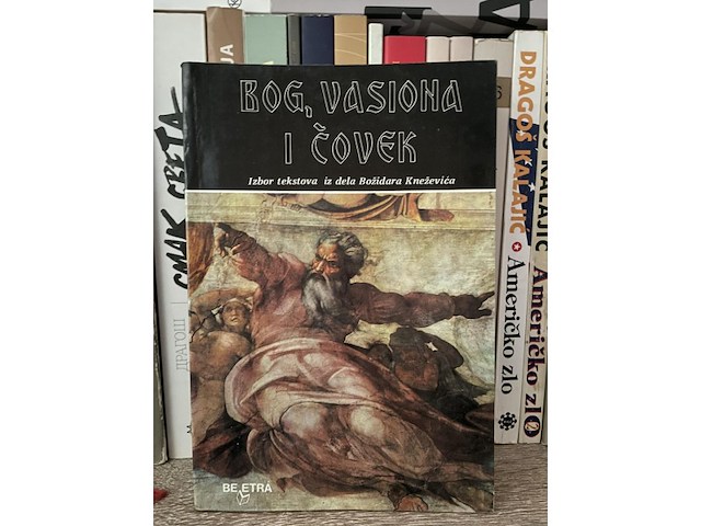 Bog, vasiona i čovek - Božidar Knežević