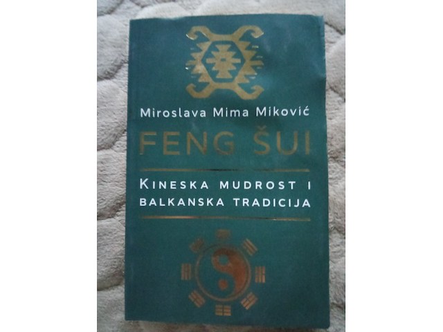 Feng šui: kineska mudrost i balkanska tradicija