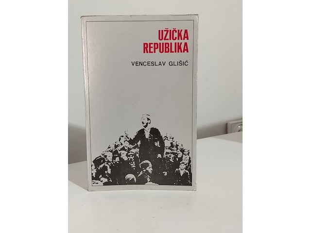UZICKA REPUBLIKA - Venceslav Glisic