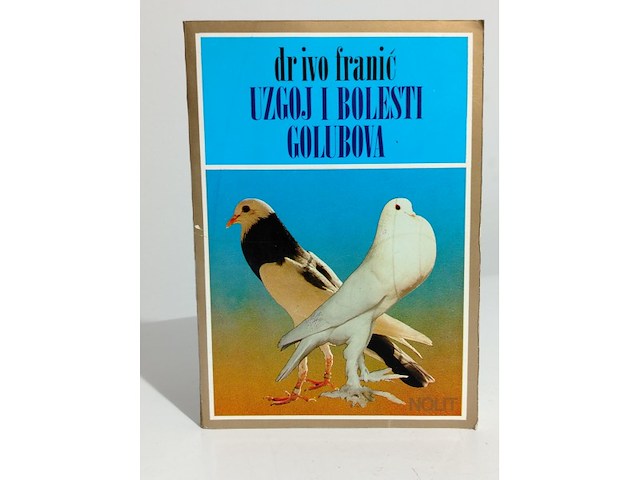 UZGOJ I BOLESTI GOLUBOVA- Dr. Ivo Franic