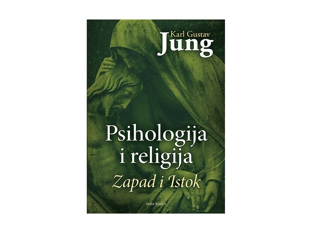 K.G. Jung -Psihologija i religija : Zapad i Istok-(5+)