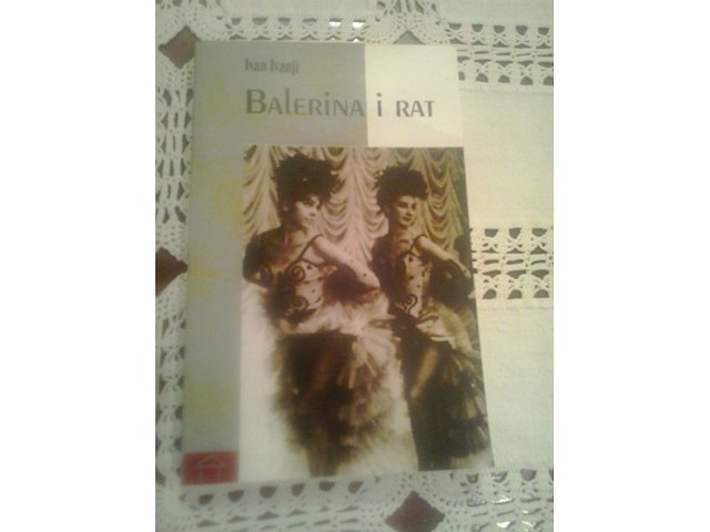 Balerina i rat - Ivan Ivanji