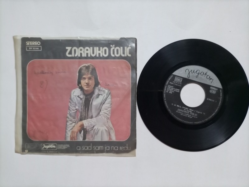 Singl ploca ZDRAVKO COLIC - Sad sam ja na redu