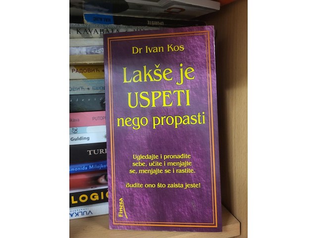 Ivan Kos LAKSE JE USPETI NEGO PROPASTI