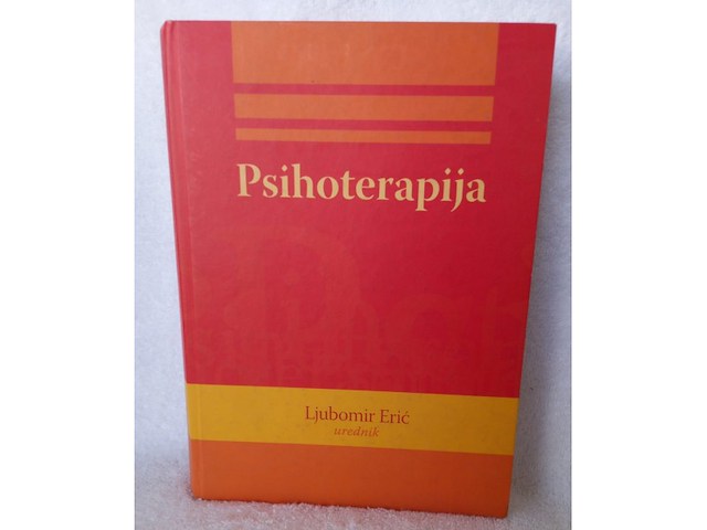Psihoterapija Autor : Ljubomir Erić