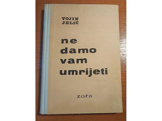 Ne damo vam umrijeti - Vojin Jelić