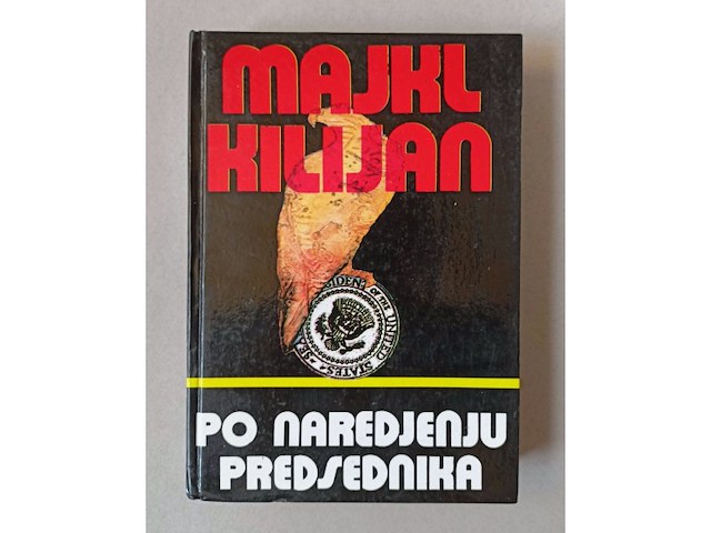 PO NAREĐENJU PREDSEDNIKA - Majkl Kilijan