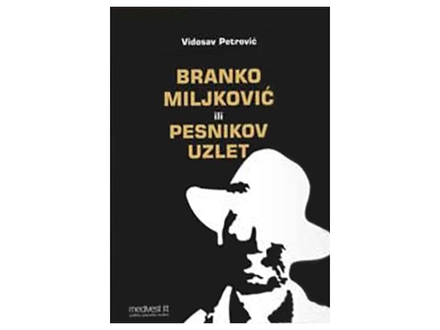 Branko Miljković ili pesnikov uzlet