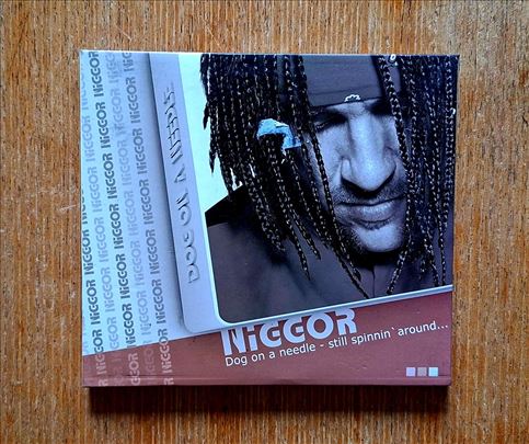 Niggor-Dog On A Needle- Still Spinnin Around-CD