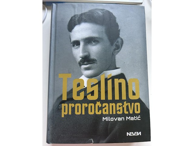 Teslino proročanstvo - Milovan Matić