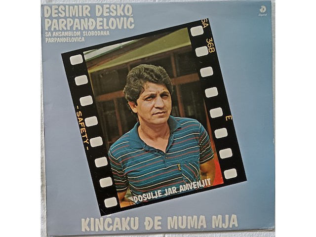 Desimir Desko Parpandjelovic - Kincaku dje muma mja