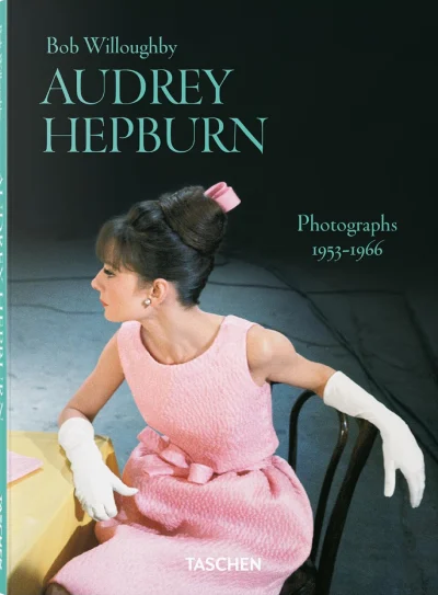Bob Willoughby: Audrey Hepburn. Photographs 1953–1966