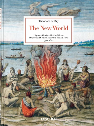 Theodore de Bry: The New World (45th Edition)