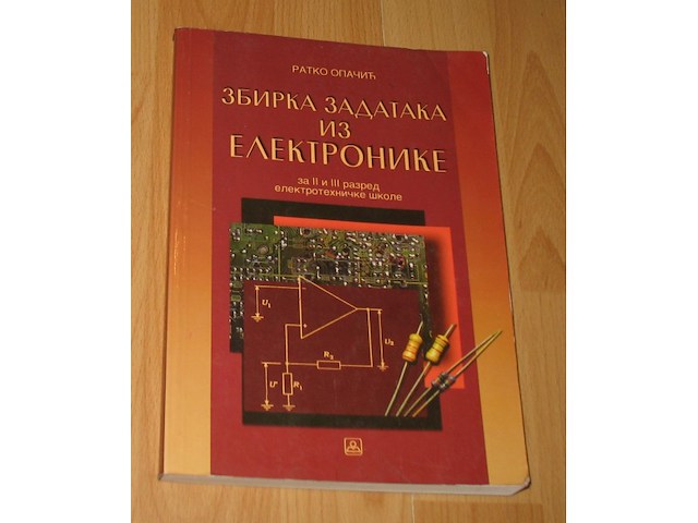ZBIRKA ZADATAKA IZ ELEKTRONIKE 2 / 3 ZAVOD 22263 OPACIC