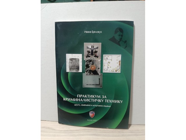 Praktikum za kriminalističku tehniku p. Ivana B.