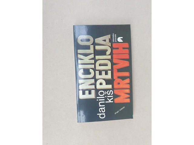 ENCIKLOPEDIJA MRTVIH - Danilo Kiš
